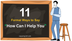 11 Formal Ways to Say “How Can I Help You”