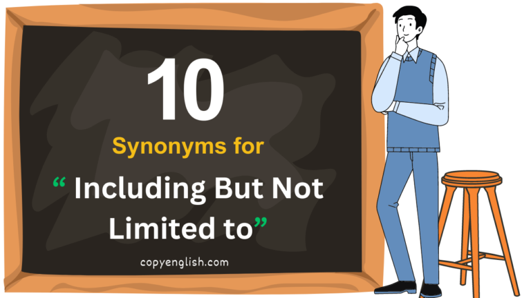 10 Synonyms for “Including But Not Limited to”