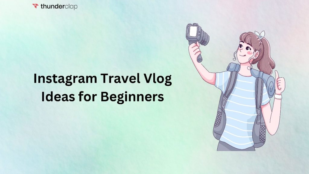 20 Instagram Travel Vlog Ideas for Beginners