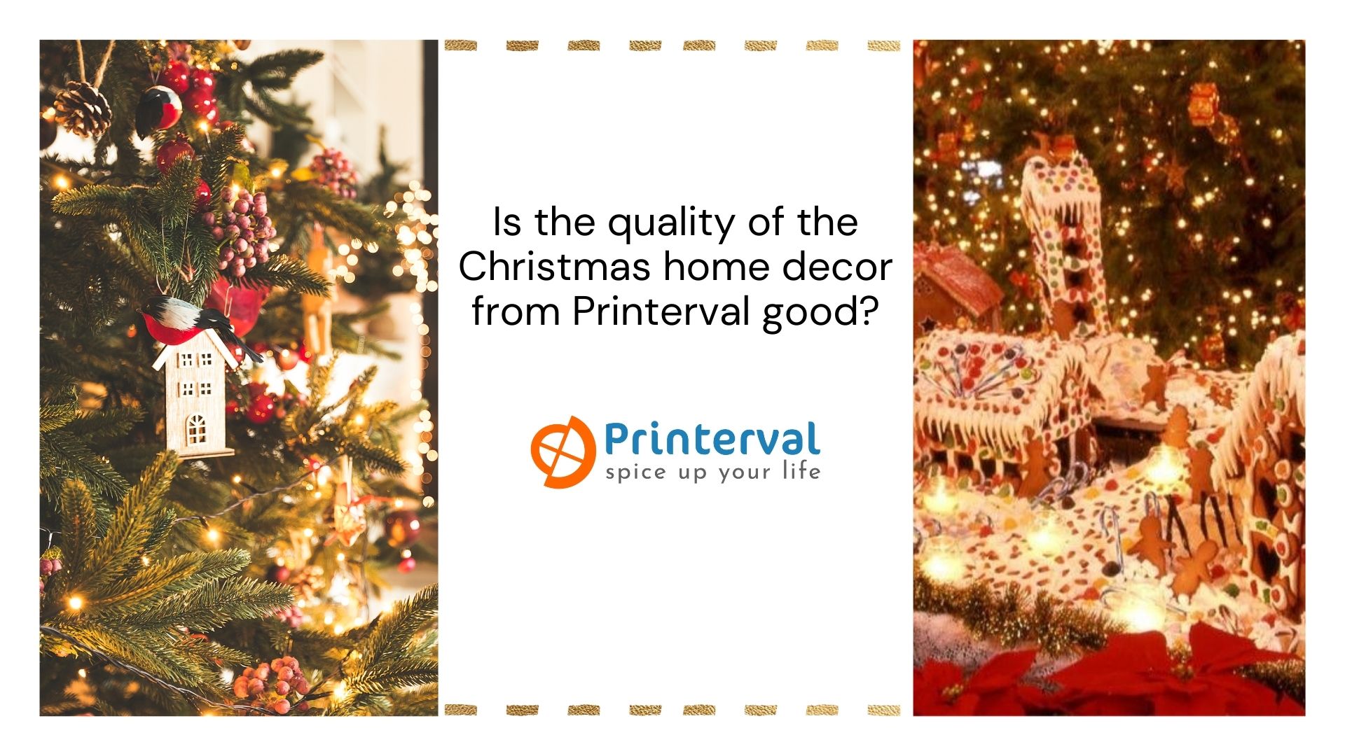Is the quality of the Christmas home decor from Printerval good?